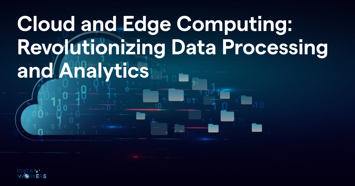 Cloud And Edge Computing Revolutionizing Data Processing And Analytics
