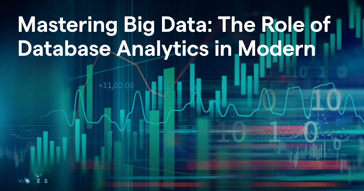 Mastering Big Data: The Role of Database Analytics in Modern - iDataWorkers